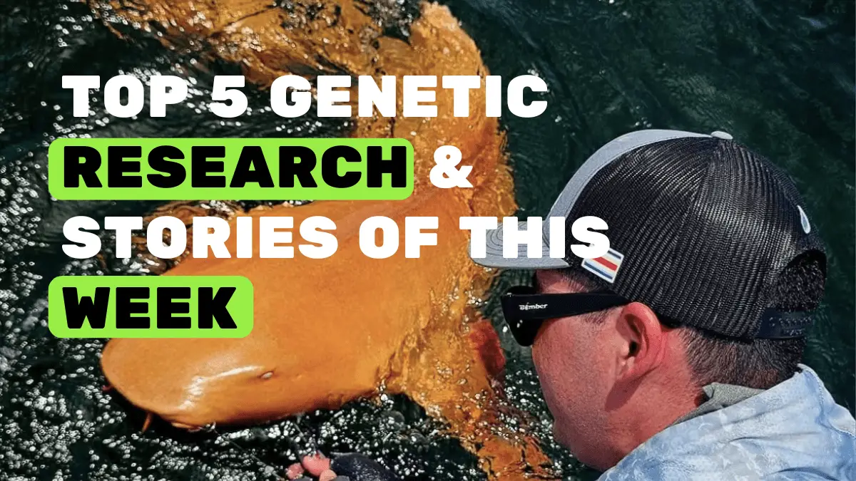 Newsletter 08: Top 5 Genetic Research & Stories of This Week 1 – Genetic Education