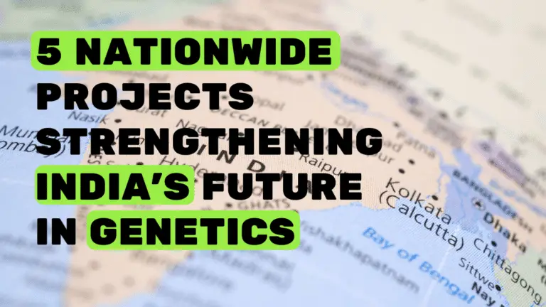 5 Nationwide Projects Strengthening India’s Future in Genetics ...